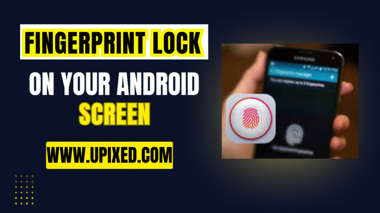 Set Fingerprint Lock on Your Android Phone - Upixed